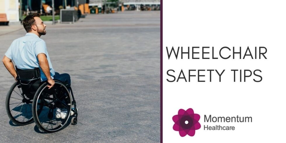 Wheelchair Safety Tips | Momentum Healthcare